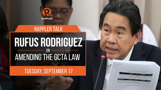 Rappler Talk: Rufus Rodriguez on amending the GCTA law Rappler Talk: Rufus Rodriguez on amending the GCTA law